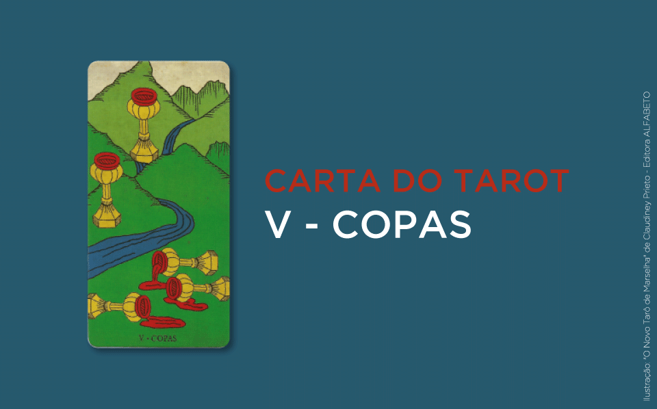 A Carta 5 de Copas no Tarot - Significado | iQuilibrio